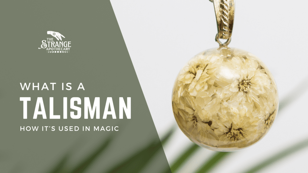 What is a Talisman and How It’s Used in Magic - The Strange Apothecary