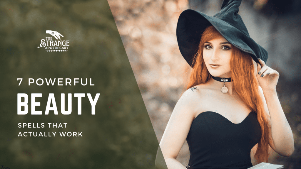 7 Powerful Beauty Spells That Actually Work - The Strange Apothecary